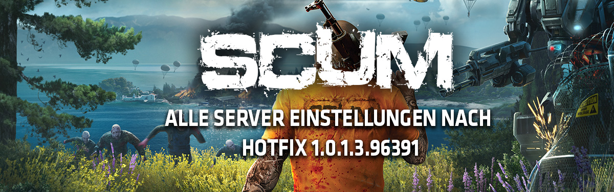 SCUM Guide: Alle Server-Einstellungen nach Hotfix 1.0.1.3.96391 - ScumWorld - Deine Community ...